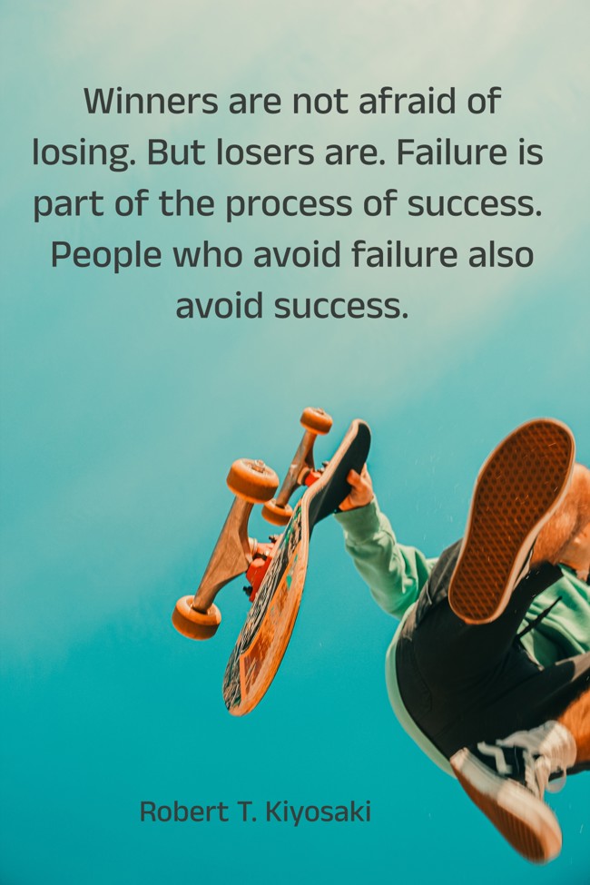 Winners are not afraid of losing. But losers are. Failure - Quozio