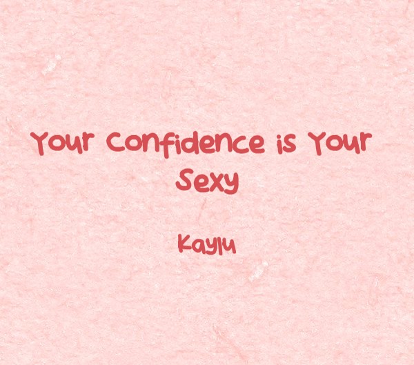 Your Confidence Is Your Sexy Quozio