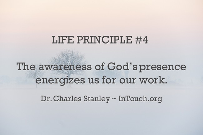 LIFE PRINCIPLE #4 The awareness of God’s presence energizes - Quozio