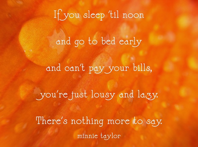 If you sleep 'til noon and go to bed early and can't pay - Quozio