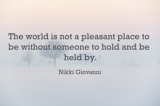 The world is not a pleasant place to be without someone to - Quozio