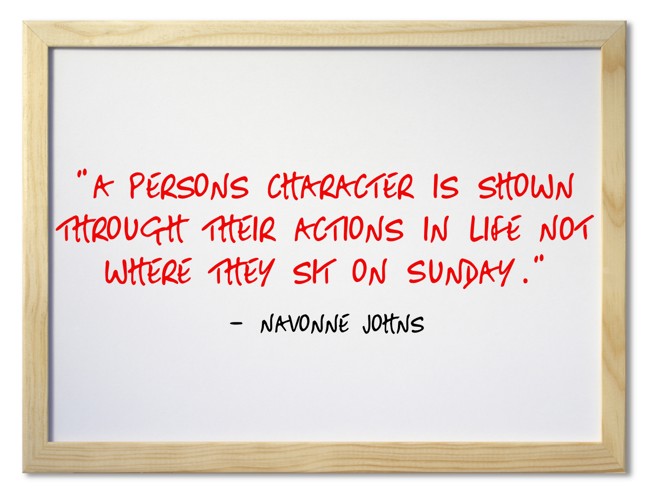 “A persons character is shown through their actions in life - Quozio