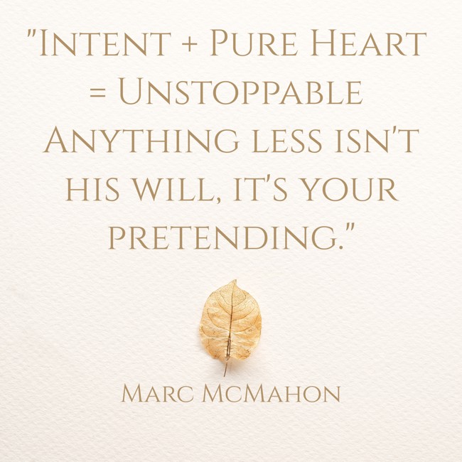 "Intent + Pure Heart = Unstoppable Anything less isn't his - Quozio
