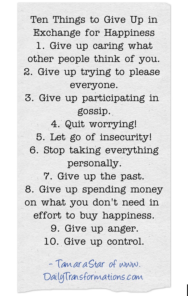 Ten Things to Give Up in Exchange for Happiness 1. Give up - Quozio