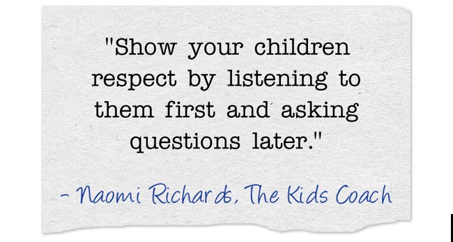 "Show your children respect by listening to them first and - Quozio