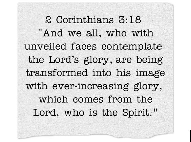 2 Corinthians 3:18 "And we all, who with unveiled faces - Quozio