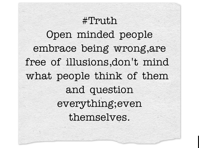#Truth Open minded people embrace being wrong,are free of - Quozio