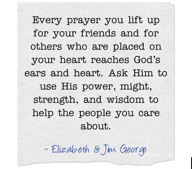 Every prayer you lift up for your friends and for others - Quozio
