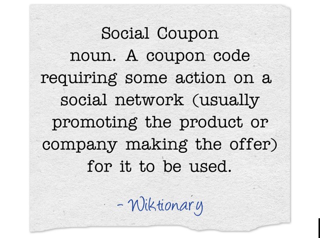 Social Coupon noun. A coupon code requiring some action on - Quozio