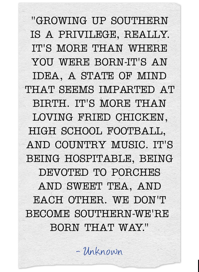 "GROWING UP SOUTHERN IS A PRIVILEGE, REALLY. IT'S MORE THAN - Quozio