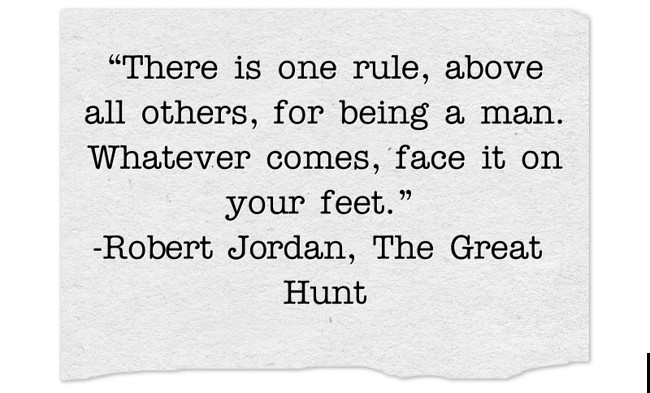 “There is one rule, above all others, for being a man. - Quozio