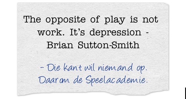 The opposite of play is not work. It’s depression - Brian - Quozio