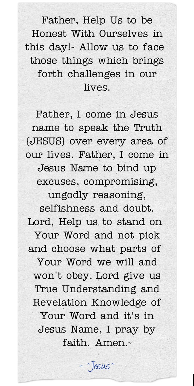 Father, Help Us to be Honest With Ourselves in this day!~ - Quozio