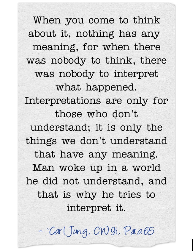When you come to think about it, nothing has any meaning, - Quozio