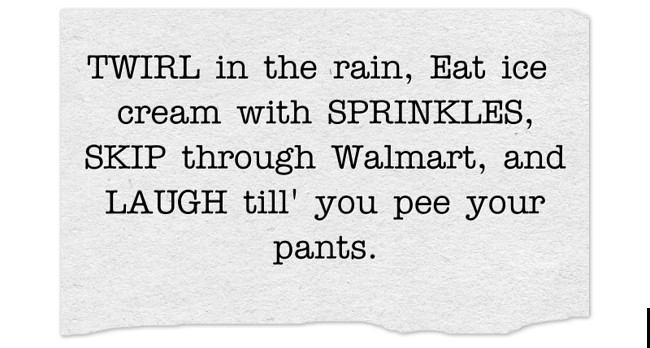 TWIRL in the rain, Eat ice cream with SPRINKLES, SKIP - Quozio