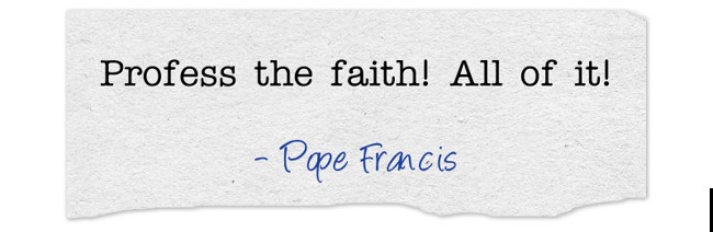 Profess the faith! All of it! - Quozio