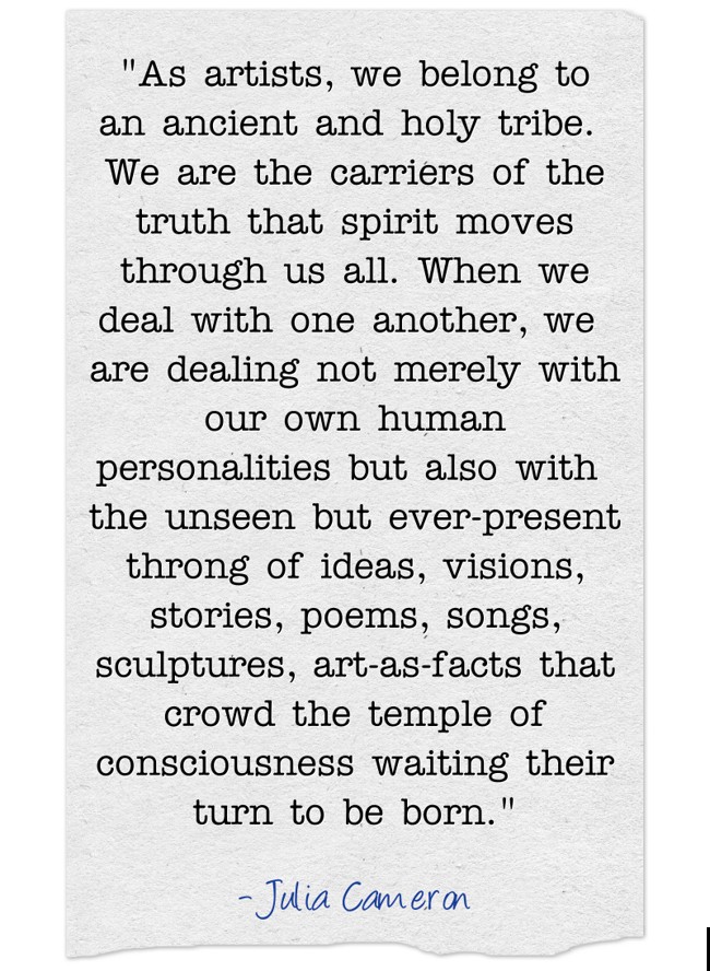 "As artists, we belong to an ancient and holy tribe. We are - Quozio