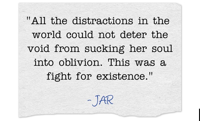 "All the distractions in the world could not deter the void - Quozio