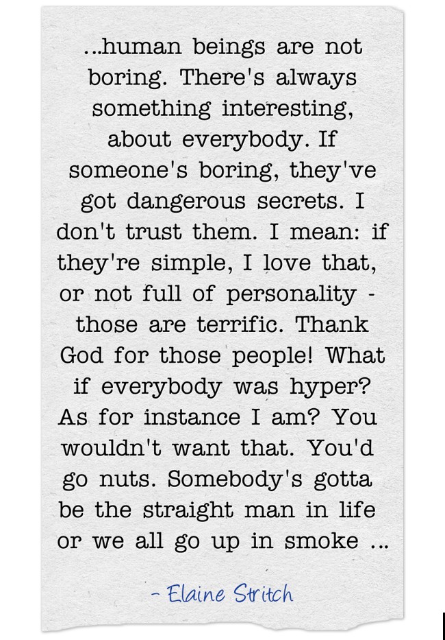 ...human beings are not boring. There's always something - Quozio