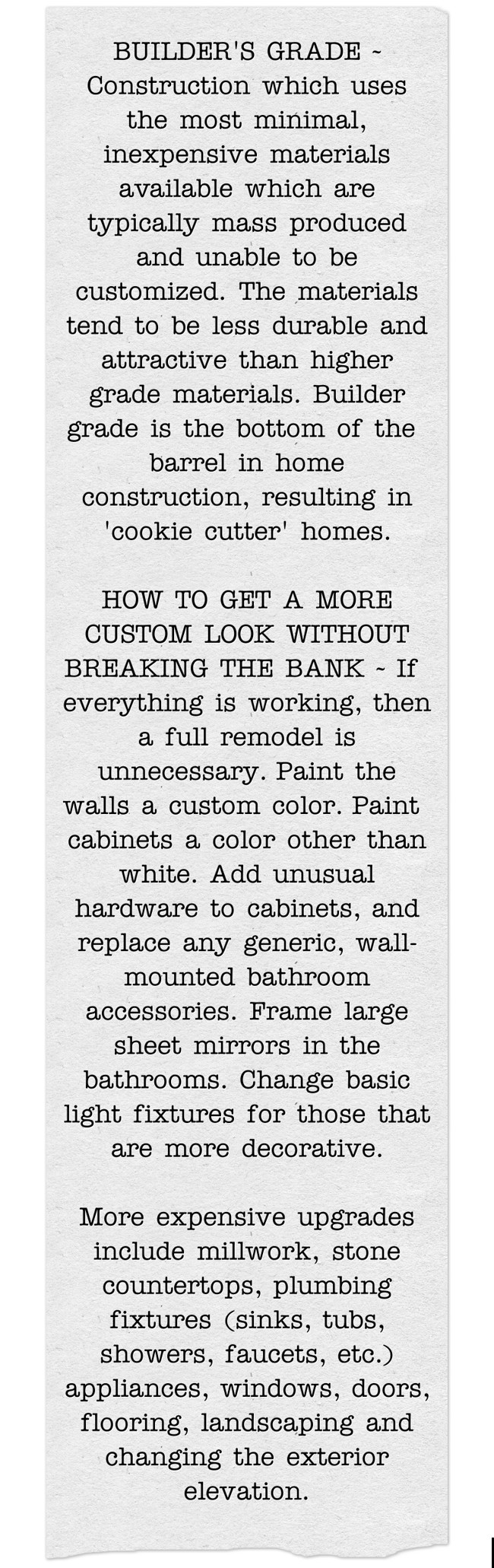 BUILDER'S GRADE ~ Construction which uses the most minimal, - Quozio