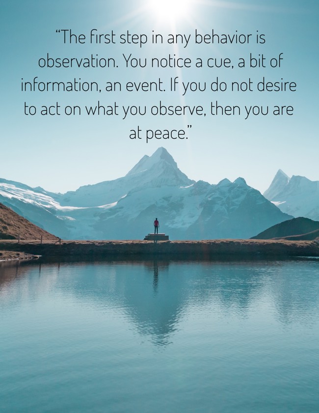 “The first step in any behavior is observation. You notice - Quozio