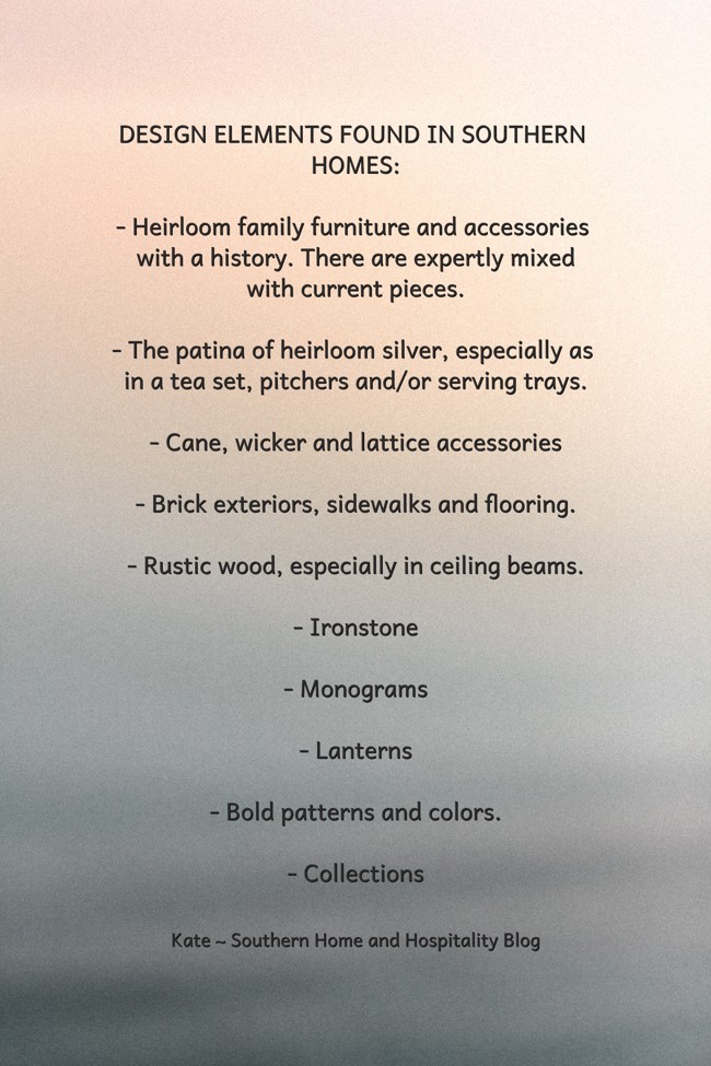 DESIGN ELEMENTS FOUND IN SOUTHERN HOMES: - Heirloom family - Quozio