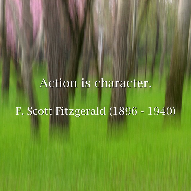 Action is character. - Quozio