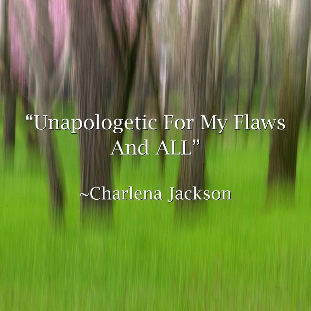 “Unapologetic For My Flaws And ALL” - Quozio