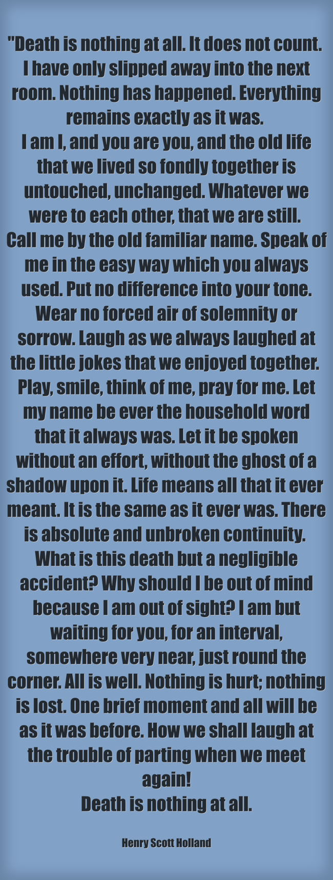 "Death is nothing at all. It does not count. I have only - Quozio