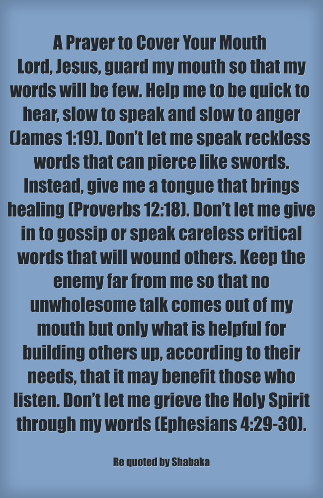 A Prayer to Cover Your Mouth Lord, Jesus, guard my mouth so - Quozio