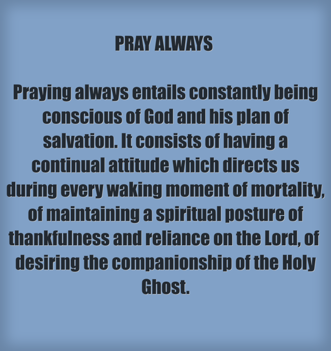 PRAY ALWAYS Praying always entails constantly being - Quozio