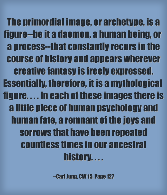 The primordial image, or archetype, is a figure--be it a - Quozio