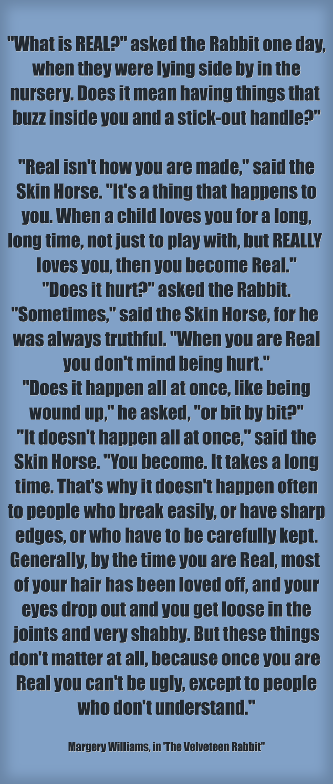 "What is REAL?" asked the Rabbit one day, when they were - Quozio