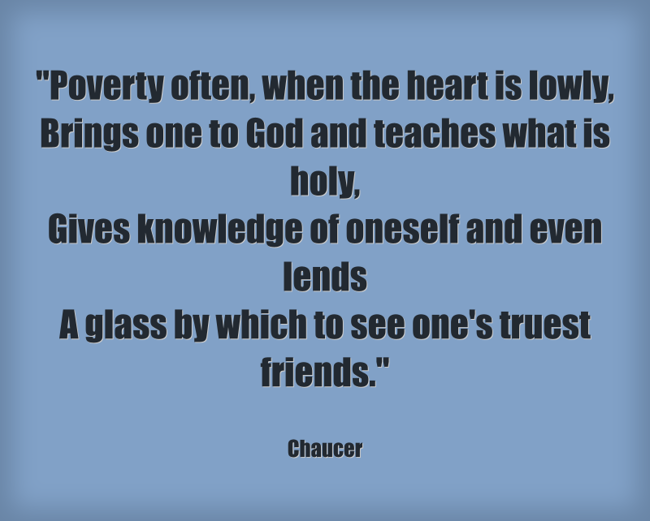 "Poverty often, when the heart is lowly, Brings one to God - Quozio