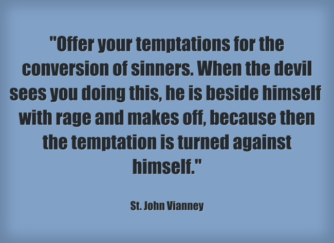 "Offer your temptations for the conversion of sinners. When - Quozio