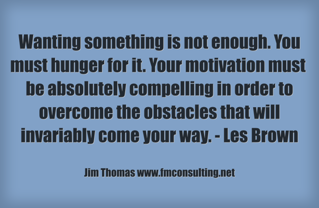 Wanting something is not enough. You must hunger for it. - Quozio