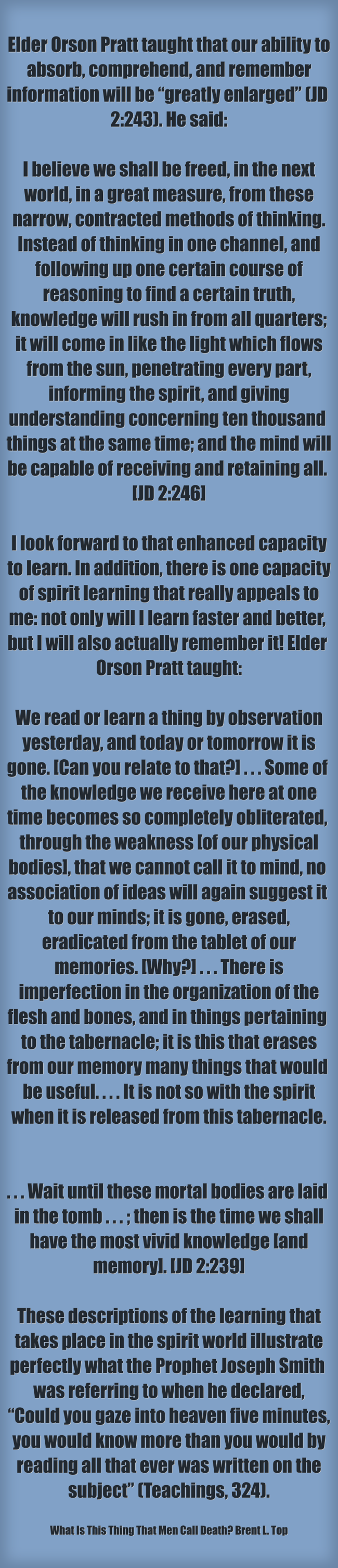 Elder Orson Pratt taught that our ability to absorb, - Quozio