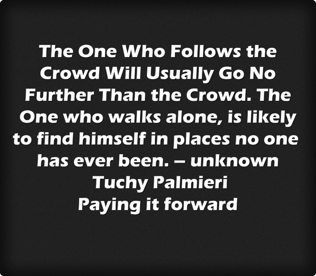 The One Who Follows the Crowd Will Usually Go No Further - Quozio