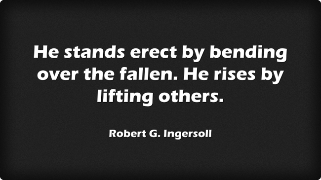He stands erect by bending over the fallen. He rises by - Quozio