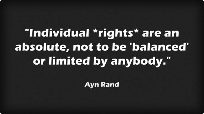 "Individual *rights* are an absolute, not to be 'balanced' - Quozio