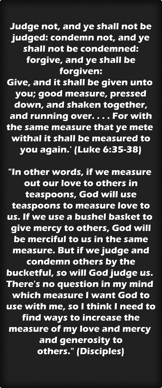 Judge not, and ye shall not be judged: condemn not, and ye - Quozio