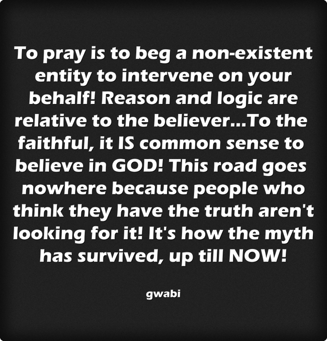 To pray is to beg a non-existent entity to intervene on - Quozio