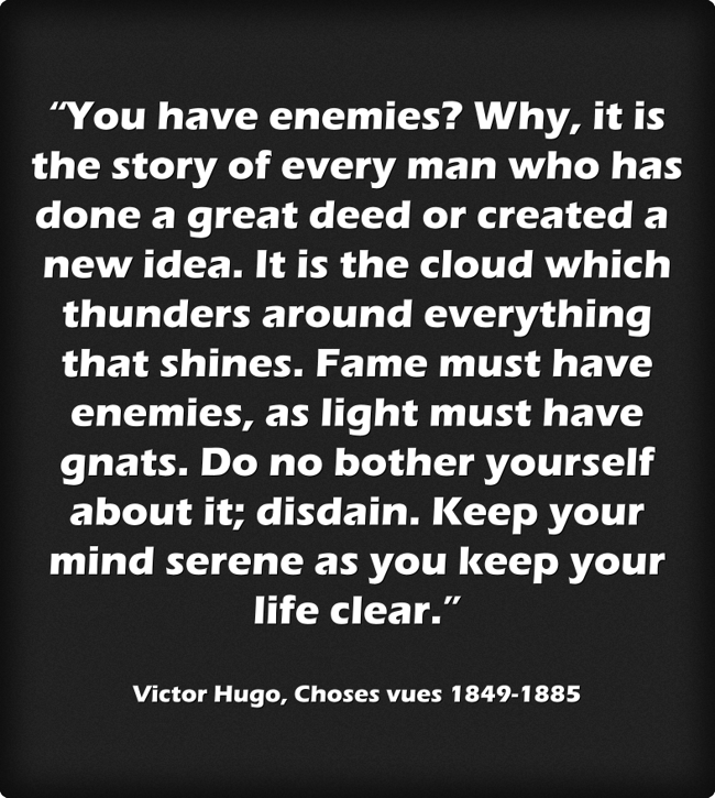 “You have enemies? Why, it is the story of every man who - Quozio