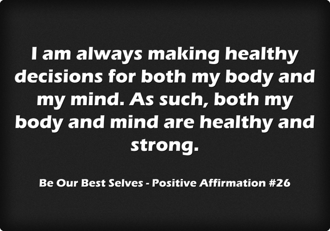 I am always making healthy decisions for both my body and - Quozio