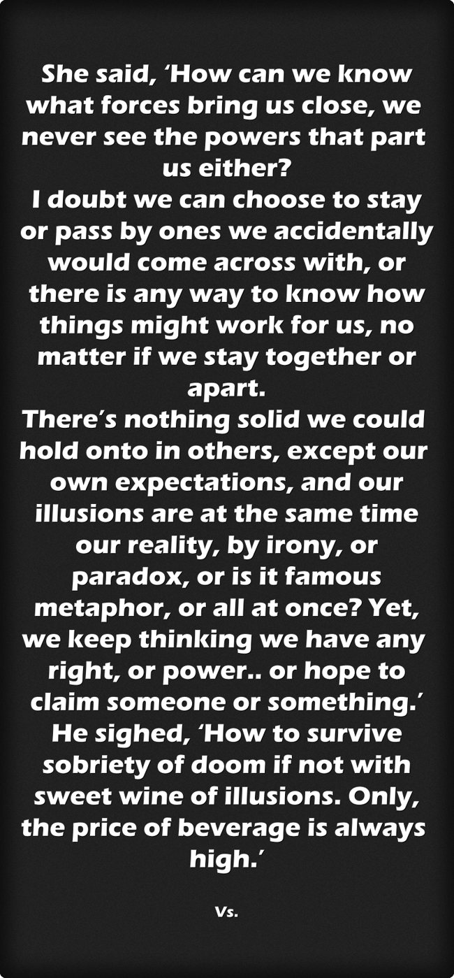 She said, ‘How can we know what forces bring us close, we - Quozio