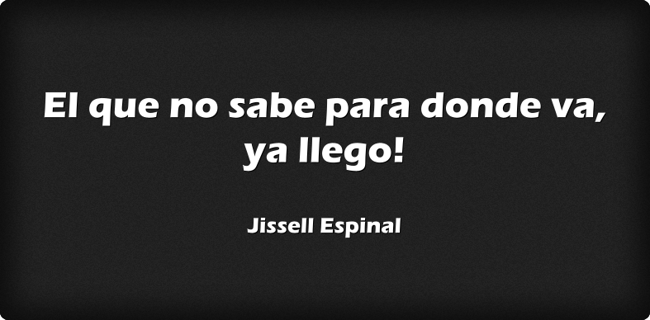 El que no sabe para donde va, ya llego! - Quozio