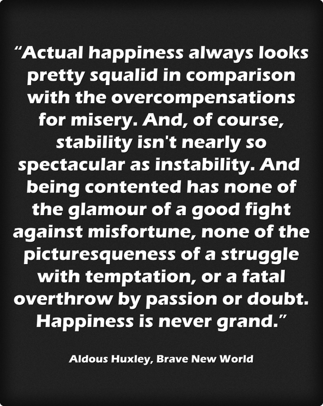 “Actual happiness always looks pretty squalid in comparison - Quozio