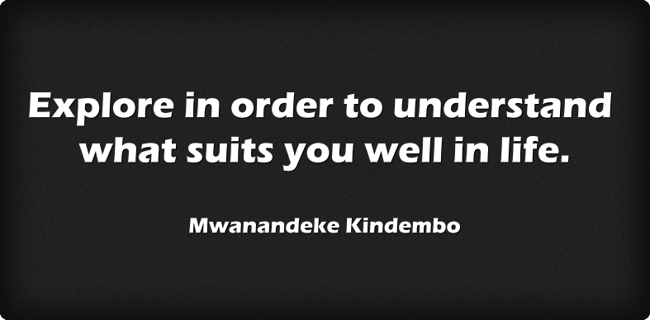 Explore in order to understand what suits you well in life. - Quozio