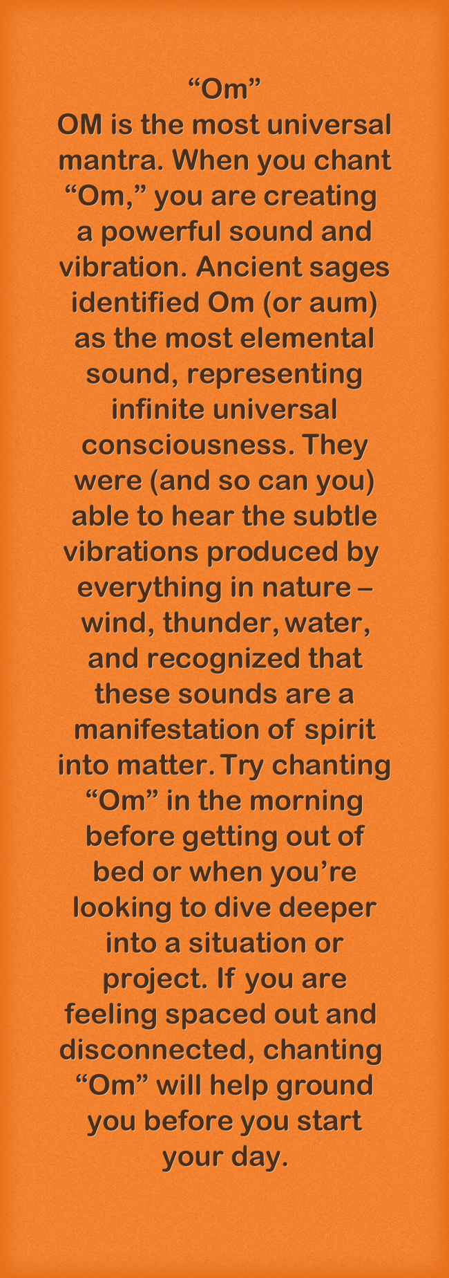 “Om” OM is the most universal mantra. When you chant “Om,” - Quozio