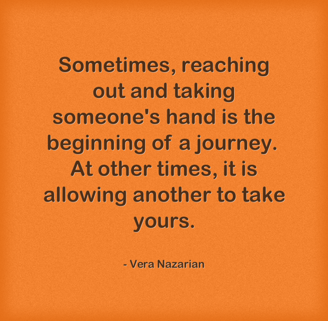 Sometimes, reaching out and taking someone's hand is the - Quozio